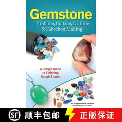 【3-4周达】精装 Gemstone Tumbling, Cutting, Drilling & Cabochon Making : A Simple Guide to Finishing ... [9781591938736]