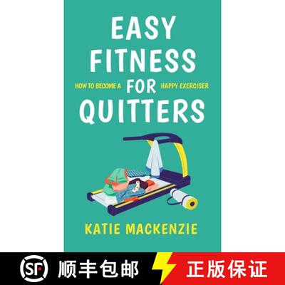 【3-4周达】Easy Fitness for Quitters: How to Become a Happy Exerciser [9781739232405]