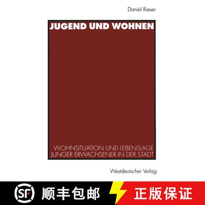 【3-4周达】Jugend und Wohnen : Wohnsituation und Lebenslage junger Erwachsener in der Stadt [9783531130309]