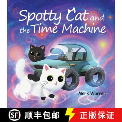 【3-4周达】Spotty Cat and the Time Machine: Spotty Cat Bedtime Series [9781968966751]