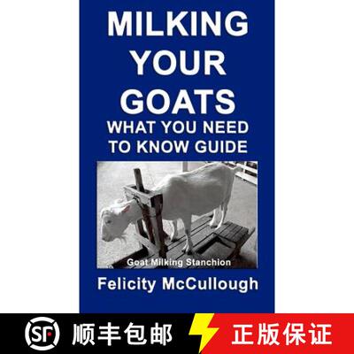 【3-4周达】Milking Your Goats What You Need To Know Guide: Goat Knowledge [9781781650479]