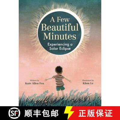 【3-4周达】A Few Beautiful Minutes: Experiencing a Solar Eclipse [9780316416924]