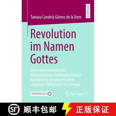 【3-4周达】Revolution im Namen Gottes : Eine habitusanalytische Untersuchung autobiographischer Narra... [9783658490270]