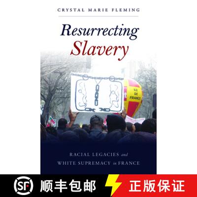 【3-4周达】Resurrecting Slavery – Racial Legacies and White Supremacy in France [9781439914090]