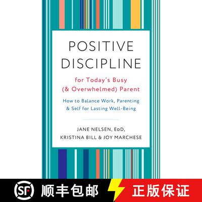 【3-4周达】Positive Discipline for Today's Busy (and Overwhelmed) Parent: How to Balance Work, Parent... [9780525574897]