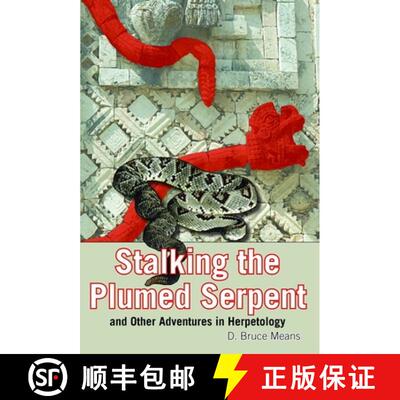 【3-4周达】Stalking the Plumed Serpent: And Other Adventures in Herpetology [9781561646227]