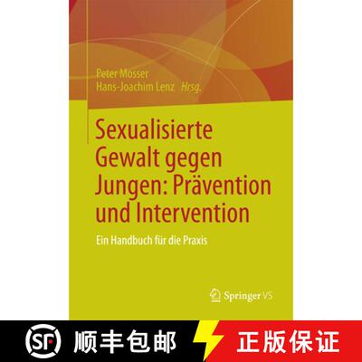 【3-4周达】Sexualisierte Gewalt gegen Jungen: Prävention und Intervention : Ein Handbuch für die Pr... [9783658040703]