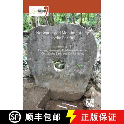 【3-4周达】Networks and Monumentality in the Pacific: Proceedings of the XVIII Uispp World Congress (... [9781789697155]