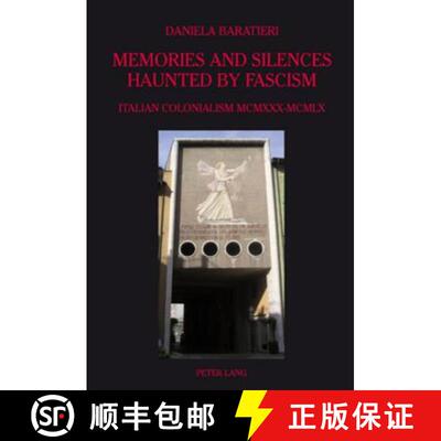 【3-4周达】Memories and Silences Haunted by Fascism : Italian Colonialism MCMXXX-MCMLX [9783039118021]