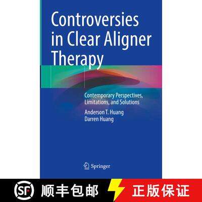 【3-4周达】Controversies in Clear Aligner Therapy: Contemporary Perspectives, Limitations, and Solutions [9783030928094]