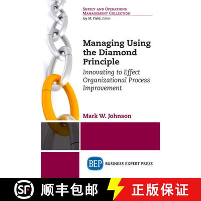 【3-4周达】Managing Using the Diamond Principle – Innovating to Effect Organizational Process Improv... [9781947843783]