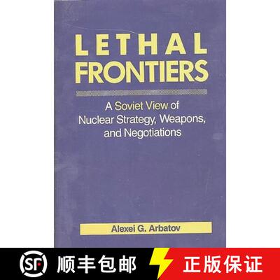 【3-4周达】精装 Lethal Frontiers: A Soviet View of Nuclear Strategy, Weapons, and Negotiations [9780275930172]