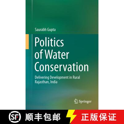 【3-4周达】精装 Politics of Water Conservation : Delivering Development in Rural Rajasthan, India (1s... [9783319213910]