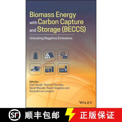 【3-4周达】精装 Biomass Energy With Carbon Capture And Storage (Beccs) - Unlocking Negative Emissions... [9781119237723]