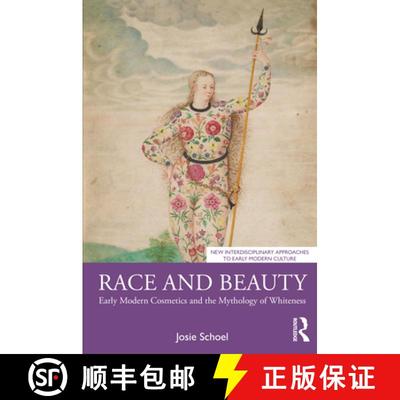 【3-4周达】Race and Beauty: Early Modern Cosmetics and the Mythology of Whiteness [9781032499338]