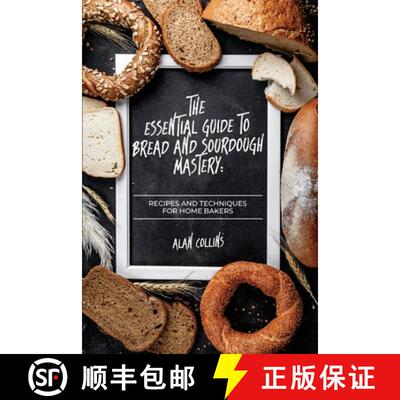 【3-4周达】The Essential Guide to Bread and Sourdough  Mastery: Recipes and Techniques for Home Bakers [9789493212596]