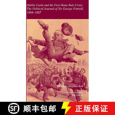 【3-4周达】精装 Dublin Castle and the First Home Rule Crisis: Volume 33: The Political Journal of Sir... [9780521519212]