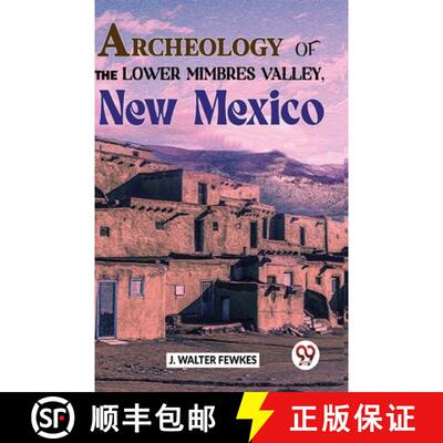 【3-4周达】Archeology Of The Lower Mimbres Valley, New Mexico [9789358715804]