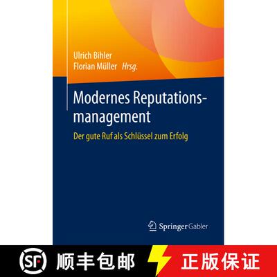 【3-4周达】Modernes Reputationsmanagement : Der gute Ruf als Schlüssel zum Erfolg (1. Aufl. 2021) [9783658326395]