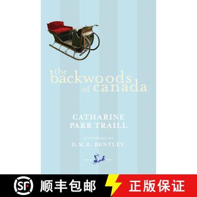 【3-4周达】The Backwoods of Canada: Being Letters from the Wife of an Emigrant Officer, Illustrative ... [9780771094484]