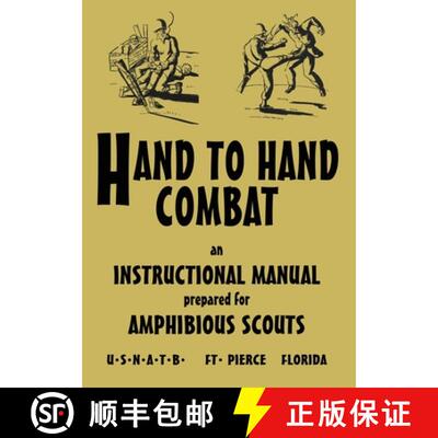 【3-4周达】HAND TO HAND COMBAT : An Instructional Manual Prepared For Amphibious Scouts 1945 [9781783319978]