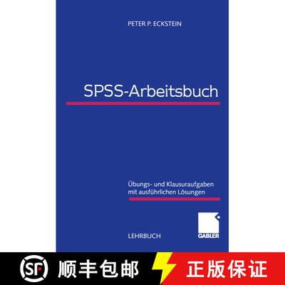 【3-4周达】SPSS-Arbeitsbuch : Übungs- und Klausuraufgaben mit ausführlichen Lösungen [9783409115933]