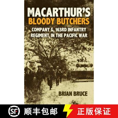 【3-4周达】Macarthur's Bloody Butchers: Company G, 163rd Infantry Regiment, in the Pacific War [9781636244198]