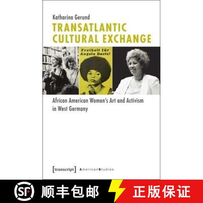 【3-4周达】Transatlantic Cultural Exchange: African American Women's Art and Activism in West Germany [9783837622737]