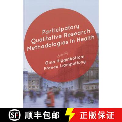 【3-4周达】Participatory Qualitative Research Methodologies in Health [9781446259078]