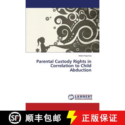 【3-4周达】Parental Custody Rights in Correlation to Child Abduction (Aufl.) [9783659535338]