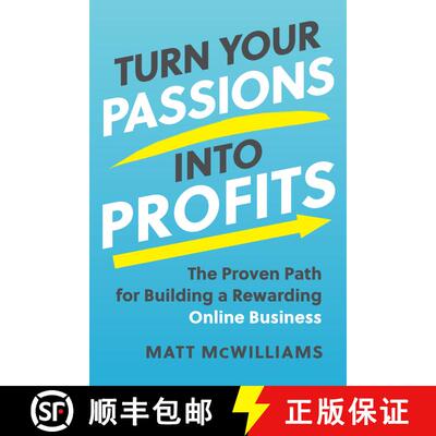 【3-4周达】Turn Your Passions into Profits: The Proven Path for Building a Rewarding Online Business [9781637742242]
