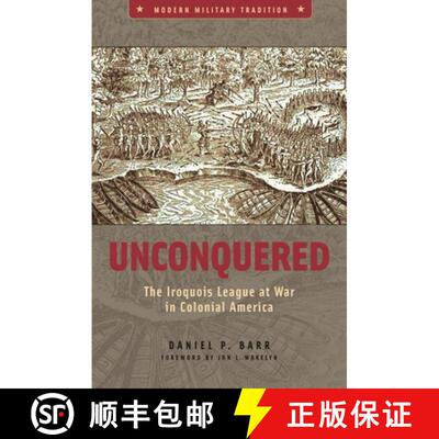 【3-4周达】精装 Unconquered: The Iroquois League at War in Colonial America [9780275984663]