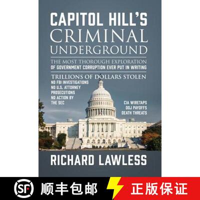 【3-4周达】精装 Capitol Hill's Criminal Underground: The Most Thorough Exploration of Government Corr... [9780578209999]
