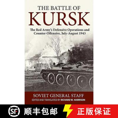 【3-4周达】The Battle of Kursk: The Red Army's Defensive Operations and Counter-Offensive, July-Augus... [9781910777671]