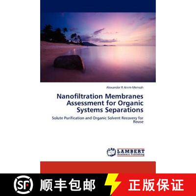 预订 Nanofiltration Membranes Assessment for Organic  Systems Separations [9783659143786]