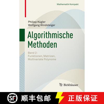 【3-4周达】Algorithmische Methoden : Band 2: Funktionen, Matrizen, Multivariate Polynome [9783764385156]
