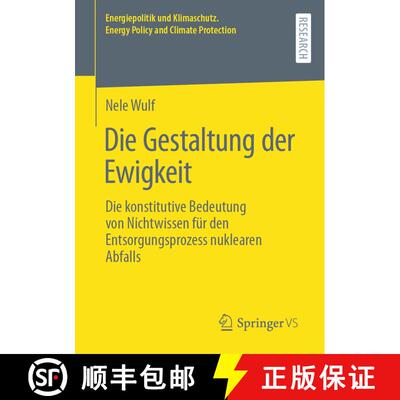 【3-4周达】Die Gestaltung der Ewigkeit : Die konstitutive Bedeutung von Nichtwissen für den Entsorgu... [9783658400255]