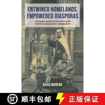 【3-4周达】精装 Entwined Homelands, Empowered Diasporas – Hispanic Moroccan Jews and Their Globalizi... [9780253069665]