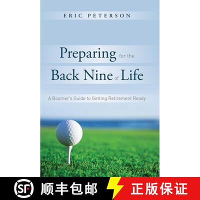 【3-4周达】Preparing for the Back Nine of Life : A Straightforward Guide to Getting Retirement Ready [9781599324777]