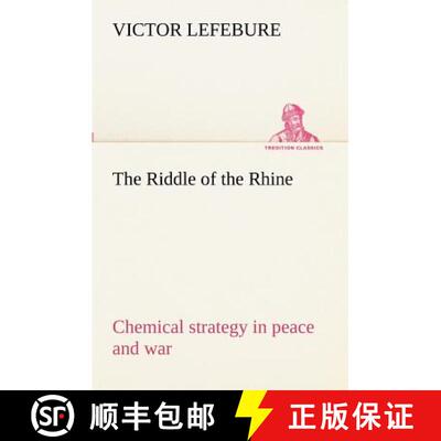 【3-4周达】The Riddle of the Rhine; chemical strategy in peace and war [9783849172787]