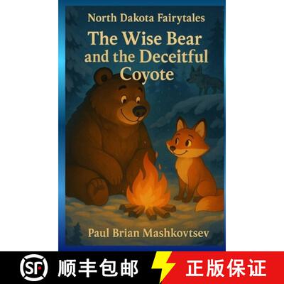 【3-4周达】The Wise Bear and the Deceitful Coyote - North Dakota Fairytales: Part of the North Dakota... [9798349537271]