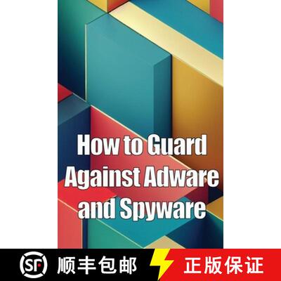 【3-4周达】How to Guard Against Adware and Spyware: The Complete Guide to Adware and Spyware Removal ... [9783986085247]