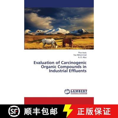 预订 Evaluation of Carcinogenic Organic Compounds in Industrial Effluents [9783659479830]