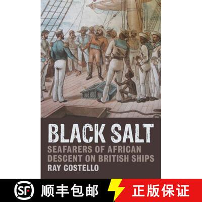 【3-4周达】精装 Black Salt – Seafarers of African Descent on British Ships [9781846318184]