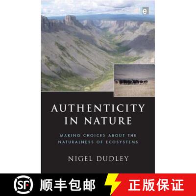 【3-4周达】Authenticity in Nature : Making Choices about the Naturalness of Ecosystems [9781844078356]