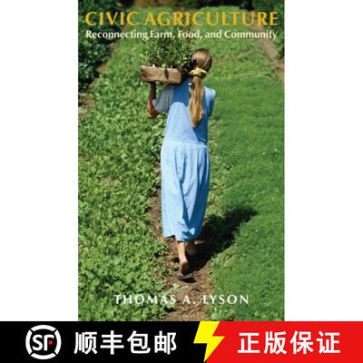 【3-4周达】Civic Agriculture – Reconnecting Farm, Food, and Community: Reconnecting Farm, Food, and ... [9781584654148]
