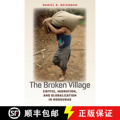 【3-4周达】The Broken Village – Coffee, Migration, and Globalization in Honduras [9780801477294]