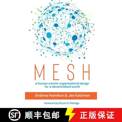 【3-4周达】Mesh: A human-centric organisational design for a decentralised world [9798987249116]