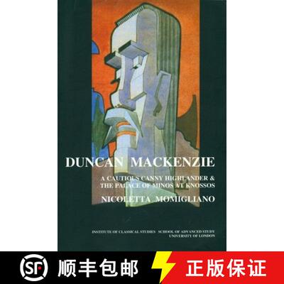 【3-4周达】Duncan Mackenzie: A Cautious Canny Highlander and the Palace of Minos At Knossos (BICS Sup... [9780900587832]