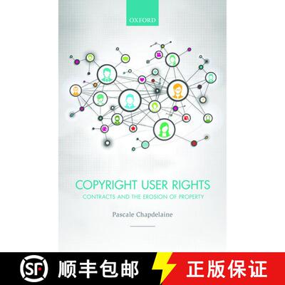 【3-4周达】精装 Copyright User Rights: Contracts and the Erosion of Property [9780198754794]